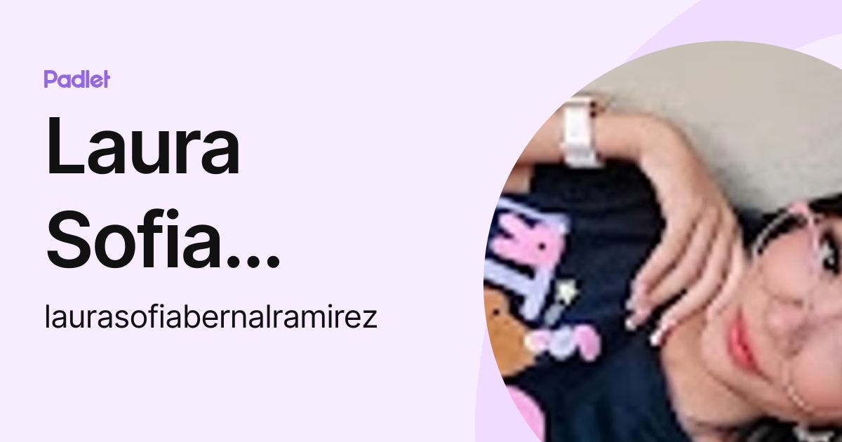 Laura Sofia Bernal Ramirez (laurasofiabernalramirez) profile | Padlet
