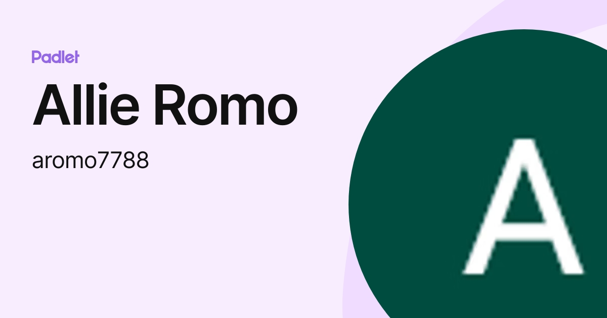 Allie Romo (aromo7788) profile | Padlet