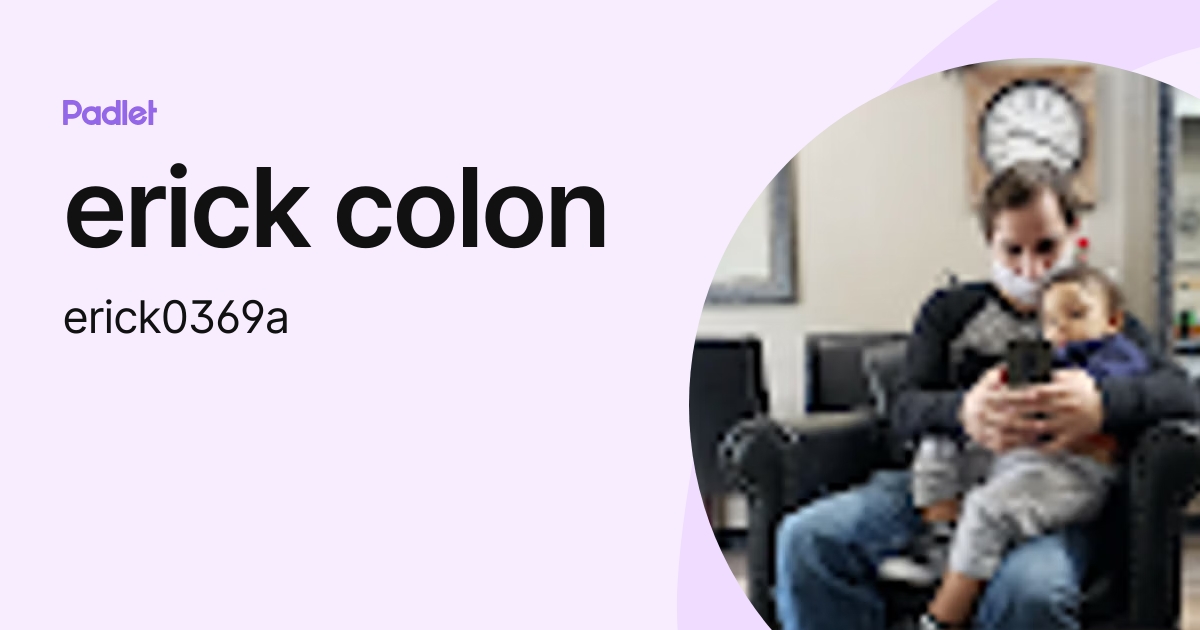 erick colon (erick0369a) profile | Padlet