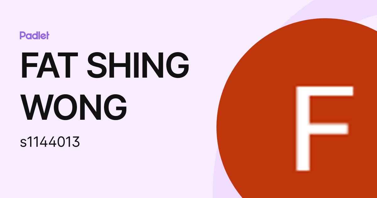 FAT SHING WONG (s1144013) profile | Padlet