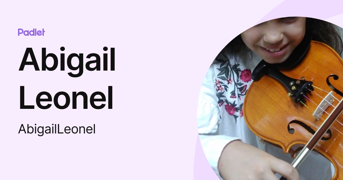 Abigail Leonel (AbigailLeonel) profile | Padlet