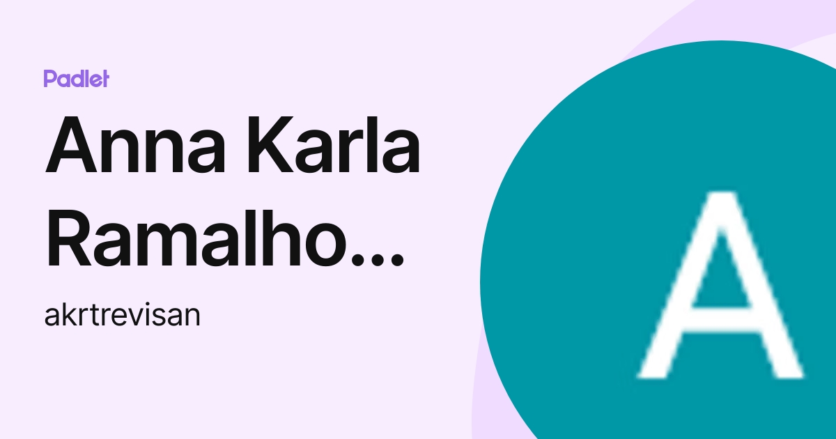 Anna Karla Ramalho Trevisan (akrtrevisan) profile | Padlet