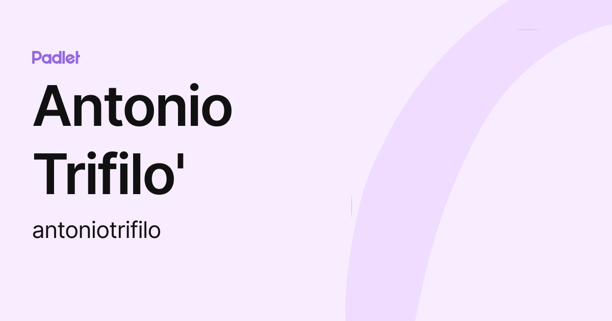 Antonio Trifilo' (antoniotrifilo) profile | Padlet