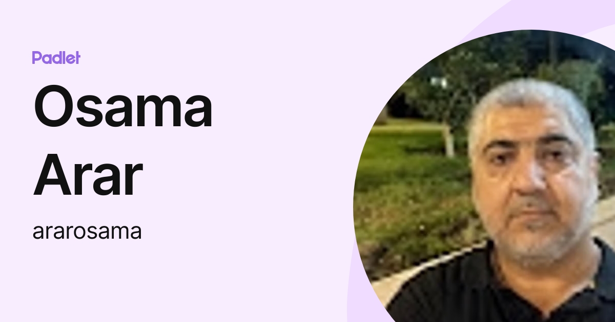 Osama Arar (ararosama) profile | Padlet