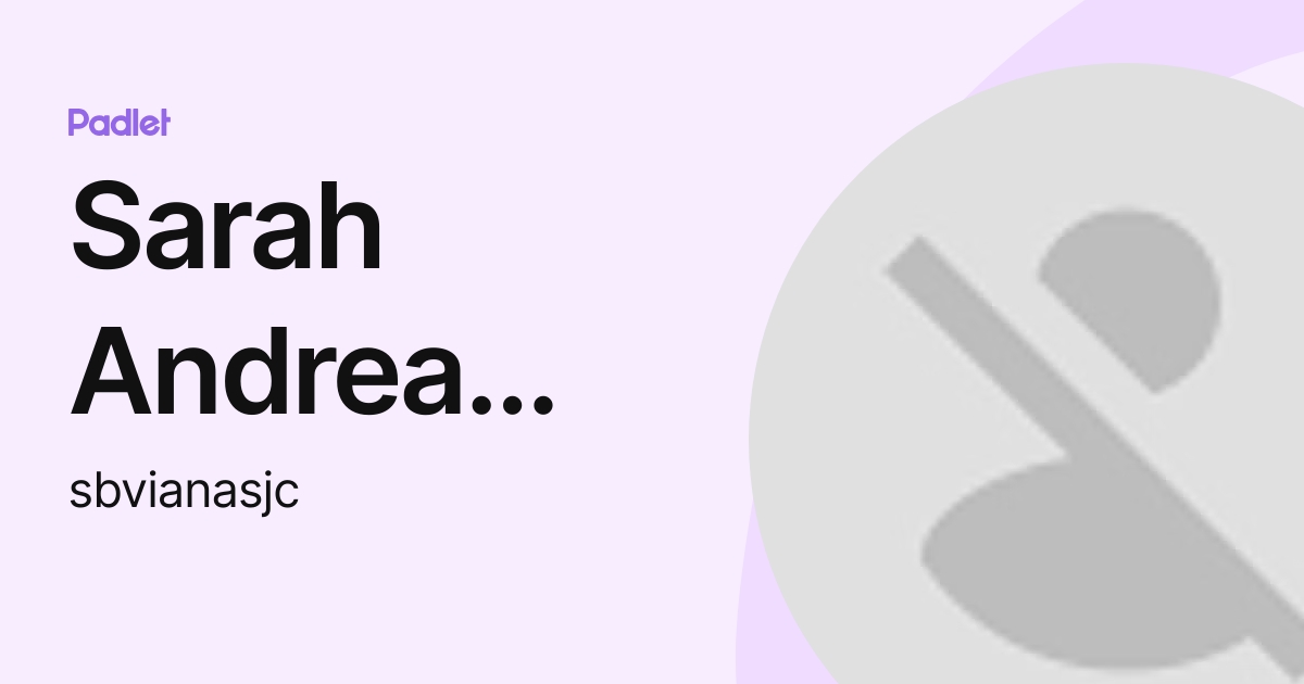 Sarah Andrea Balan Viana (sbvianasjc) profile | Padlet