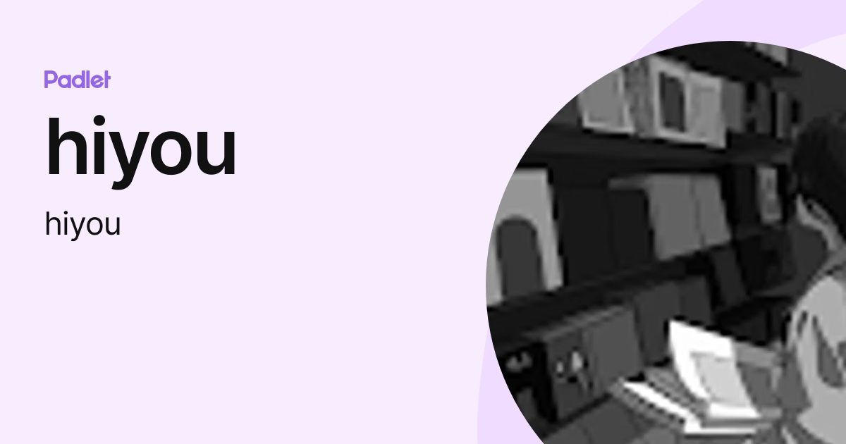 hiyou (hiyou) profile | Padlet