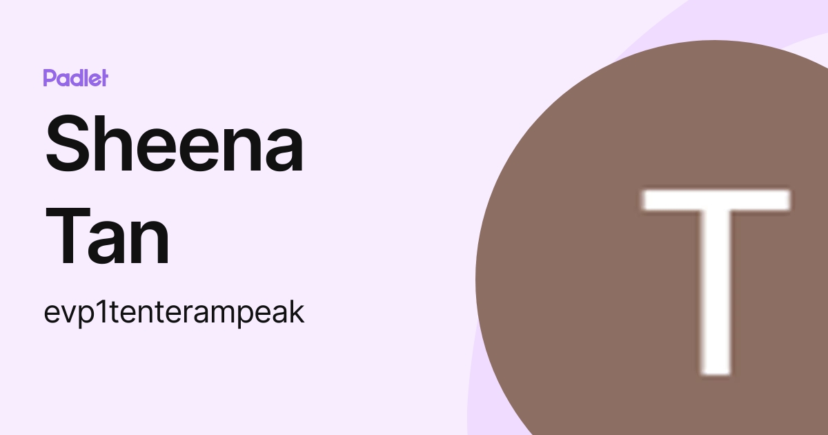 Sheena Tan (evp1tenterampeak) profile | Padlet