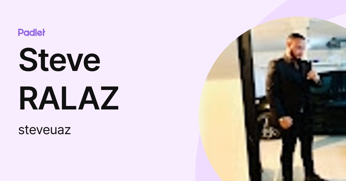 Steve RALAZ (steveuaz) profile | Padlet