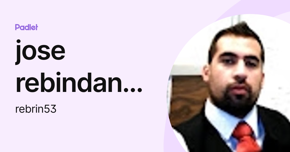 jose rebindanard rubalcava (rebrin53) profile | Padlet