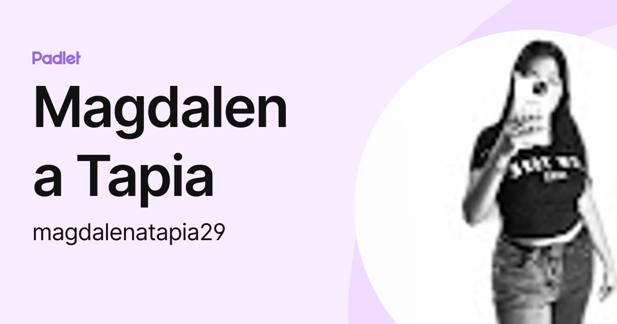 Magdalena Tapia (magdalenatapia29) profile | Padlet