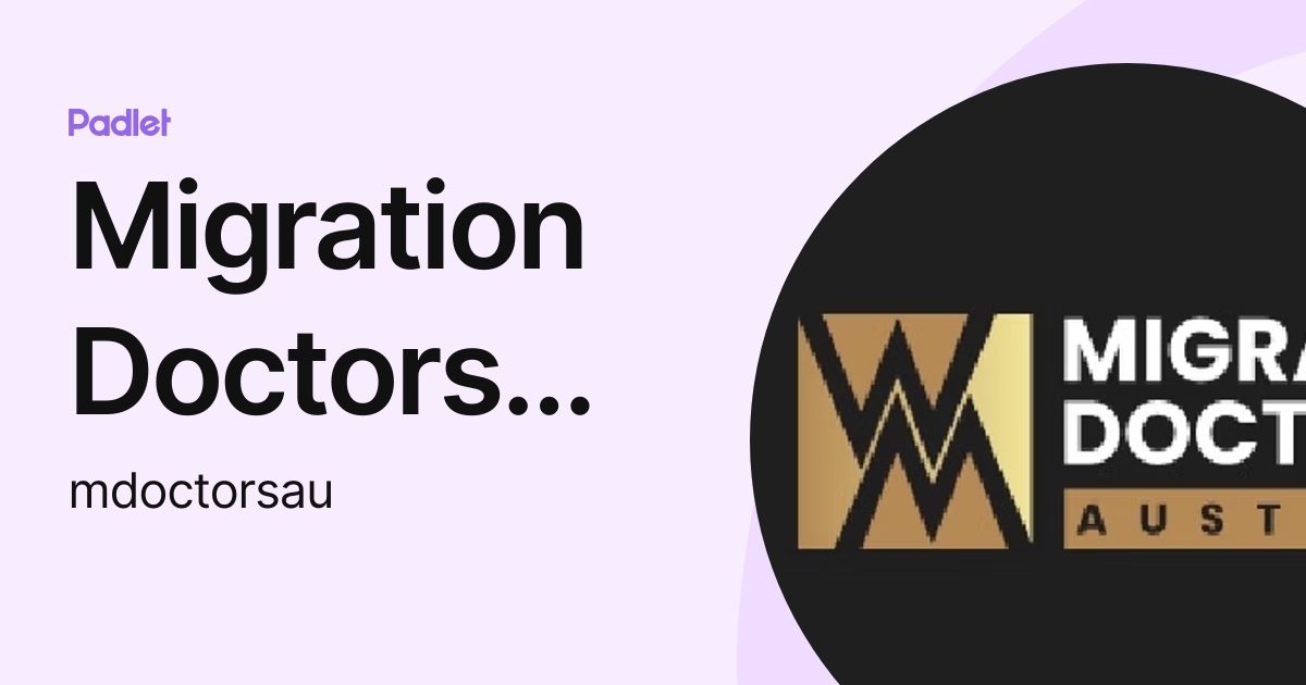 Migration Doctors Australia - Migration Agents (mdoctorsau) profile | Padlet