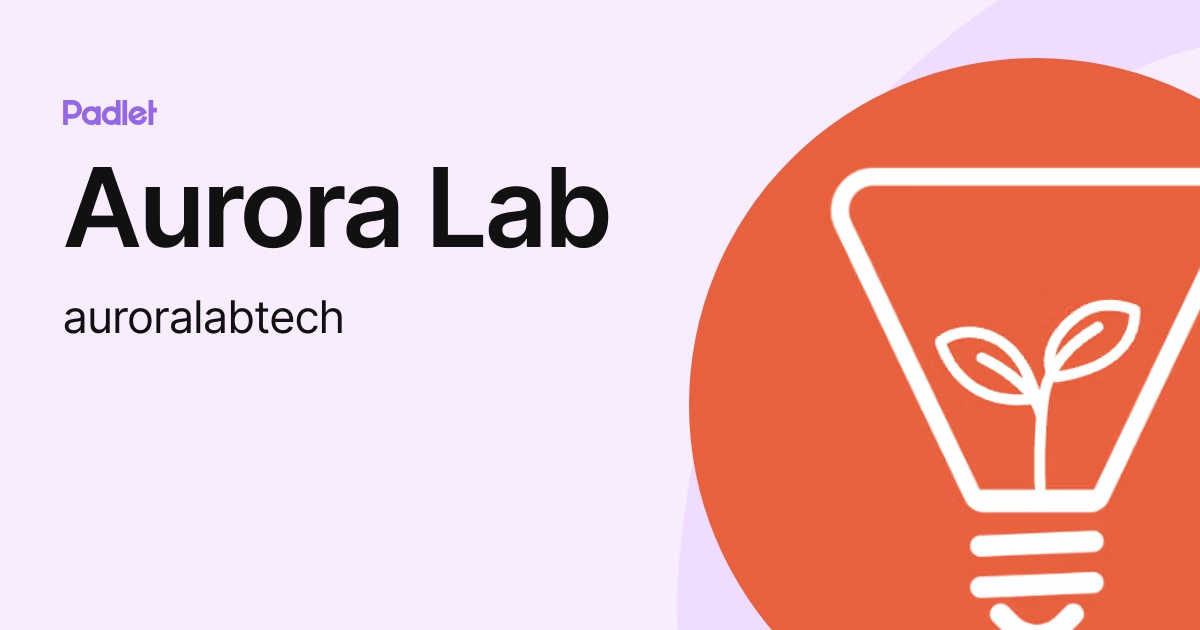 Aurora Lab (auroralabtech) profile | Padlet