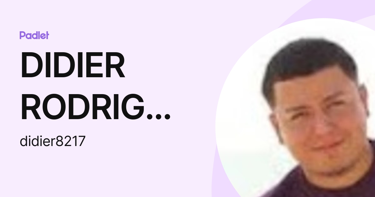 DIDIER RODRIGUEZ (didier8217) profile | Padlet