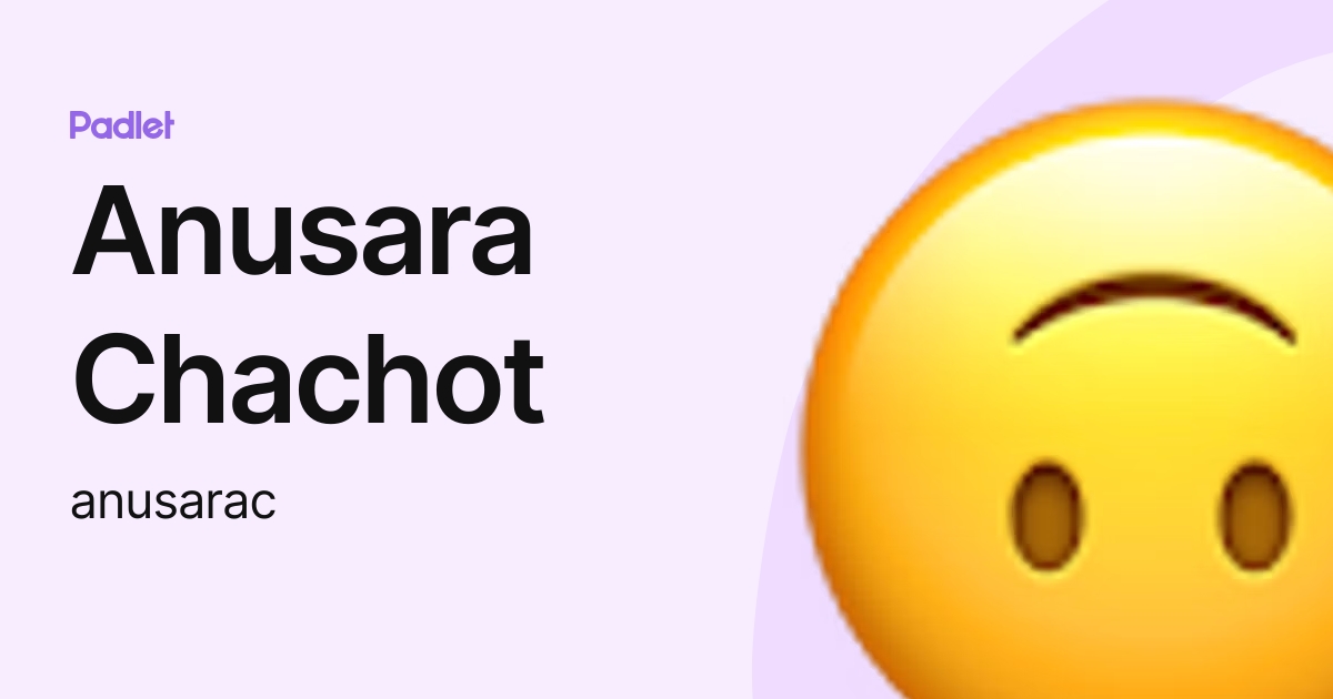 Anusara Chachot (anusarac) profile | Padlet