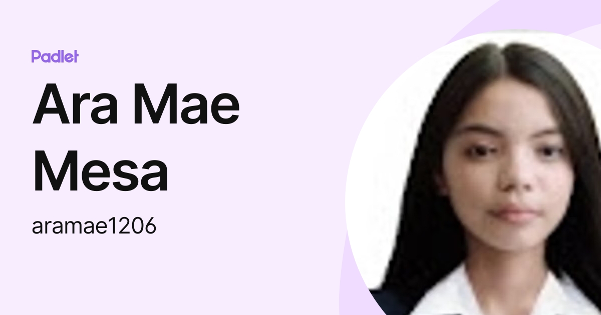 Ara Mae Mesa (aramae1206) profile | Padlet