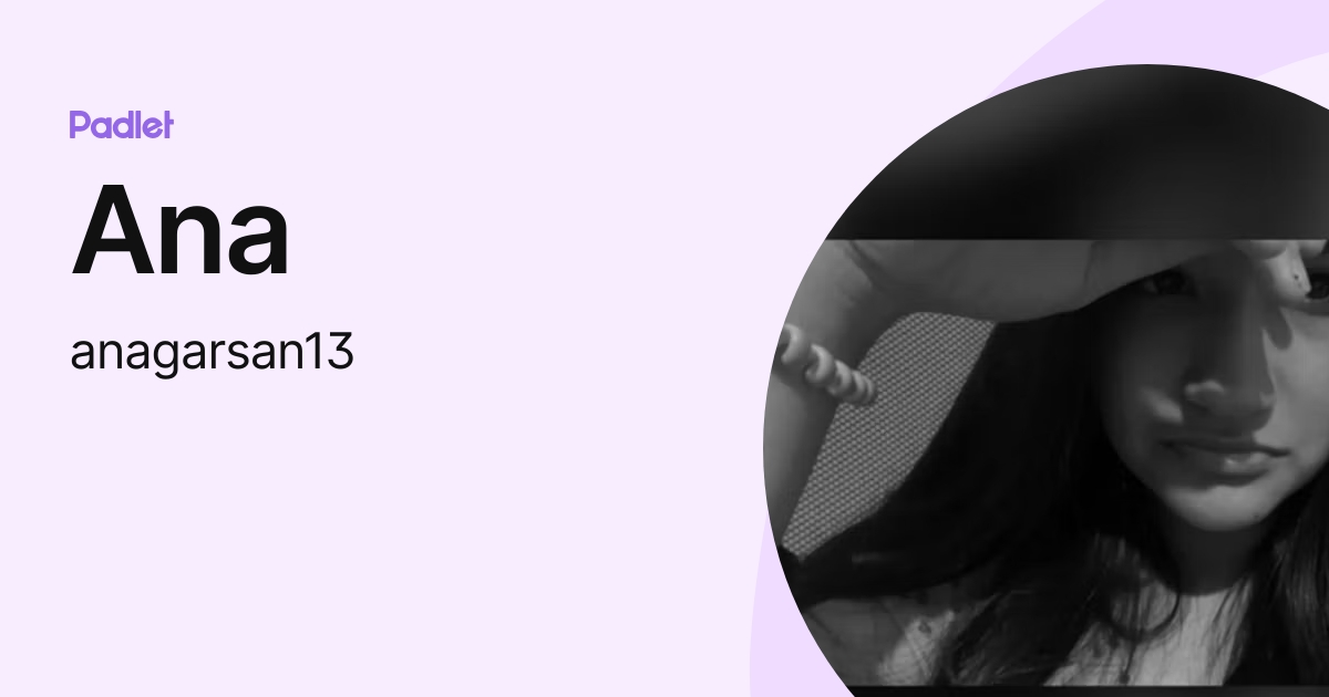 Ana (anagarsan13) profile | Padlet