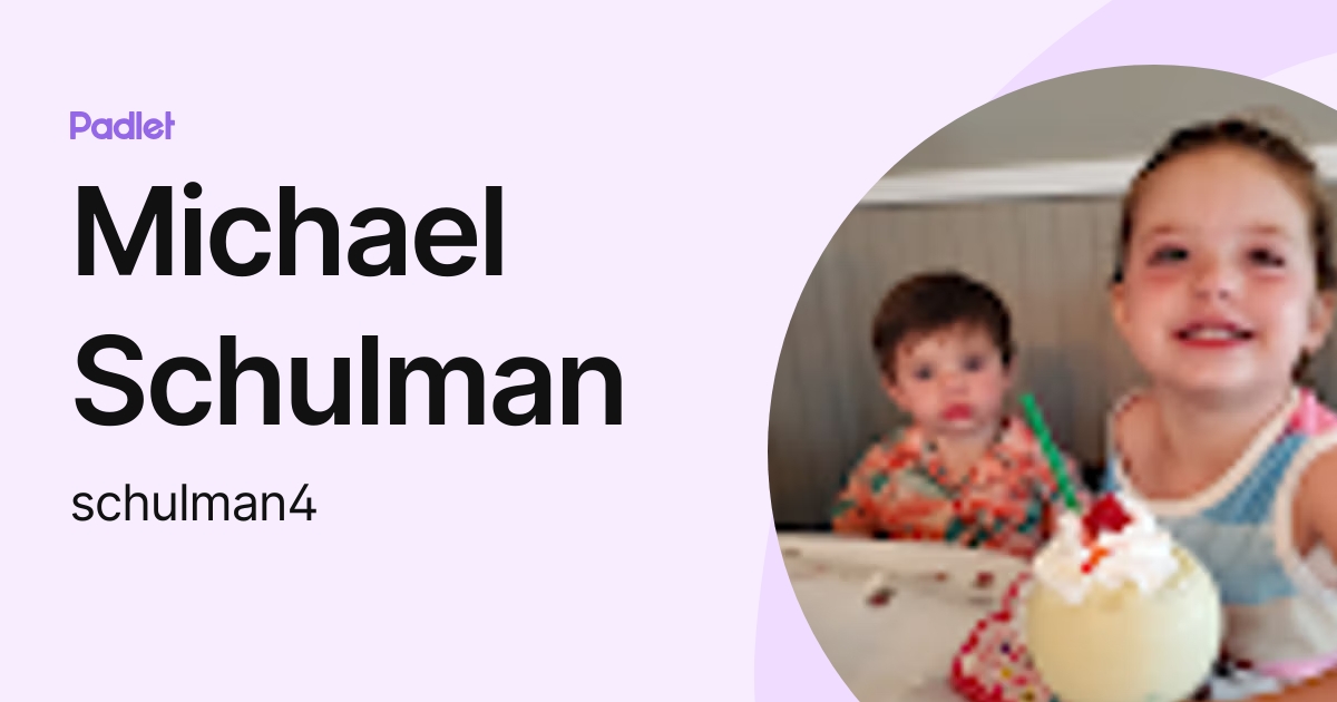Michael Schulman (schulman4) profile | Padlet