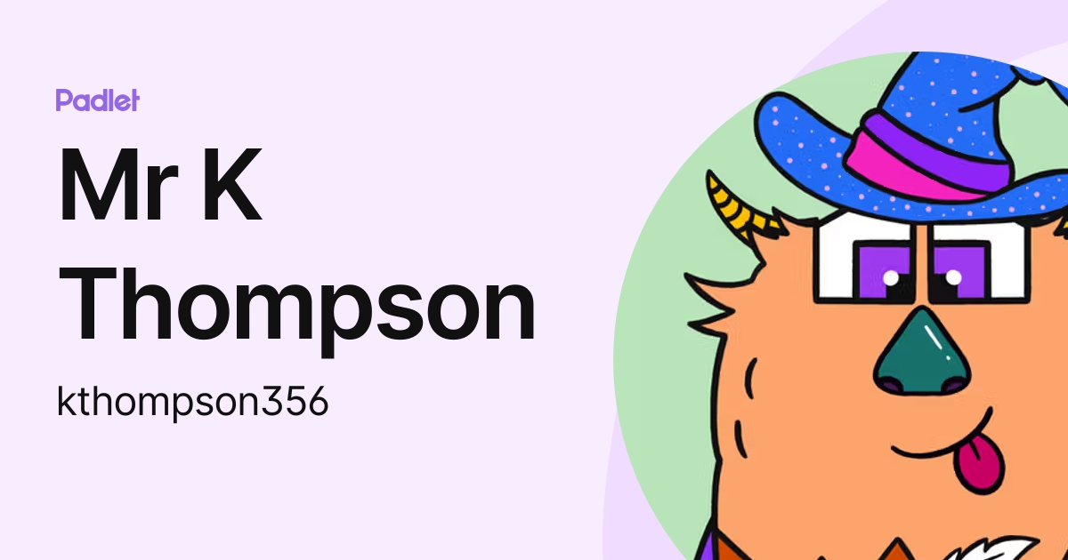Mr K Thompson (kthompson356) profile | Padlet