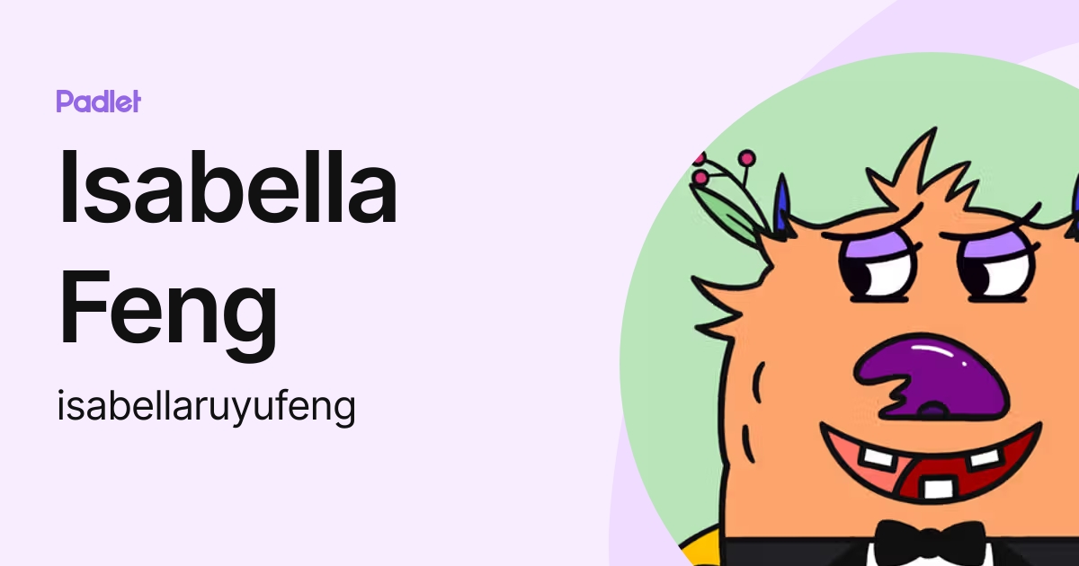Isabella Feng (isabellaruyufeng) profile | Padlet