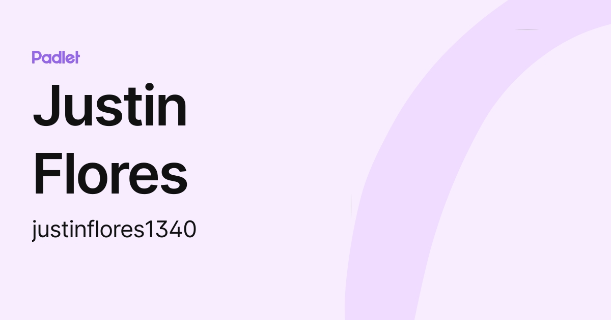 Justin Flores (justinflores1340) profile | Padlet