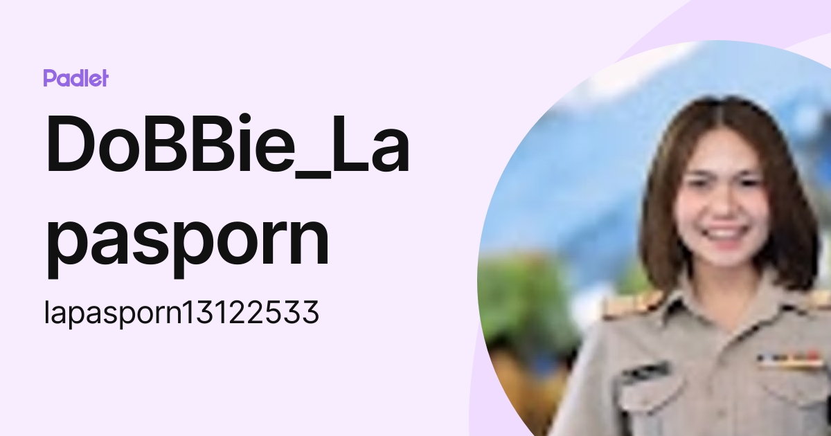 DoBBie_Lapasporn (lapasporn13122533) profile | Padlet