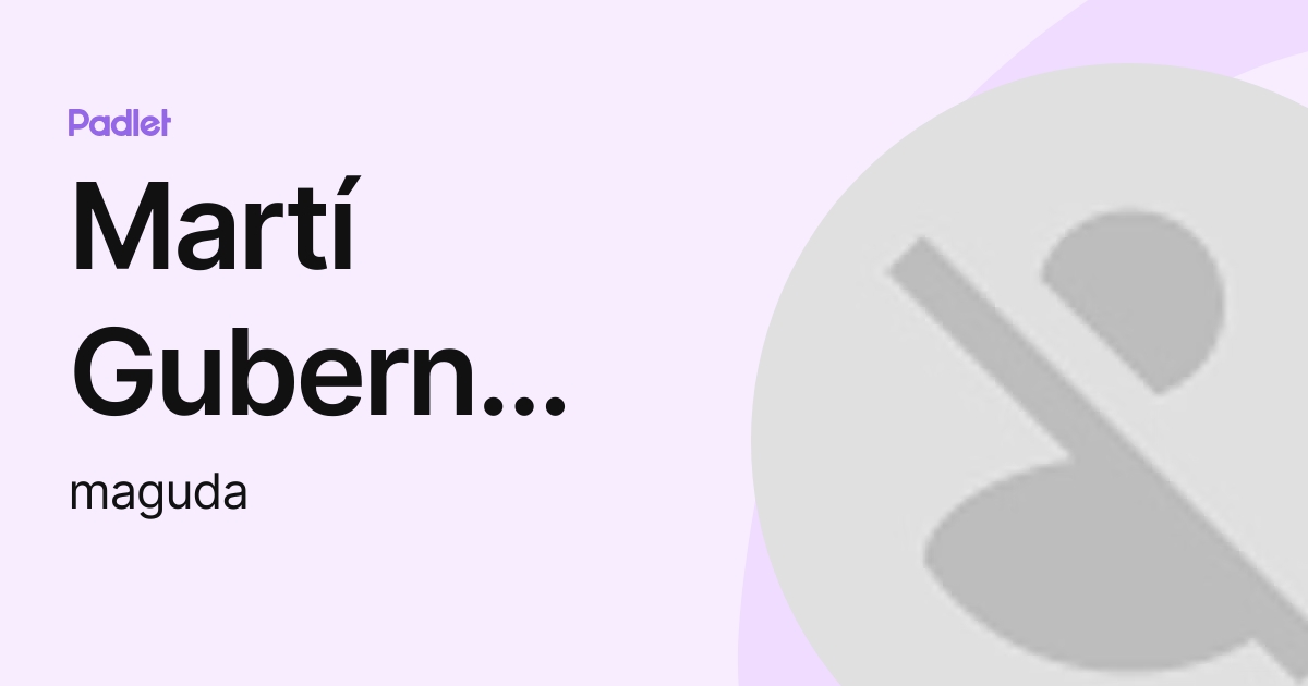 Martí Gubern Dalmau (maguda) profile | Padlet