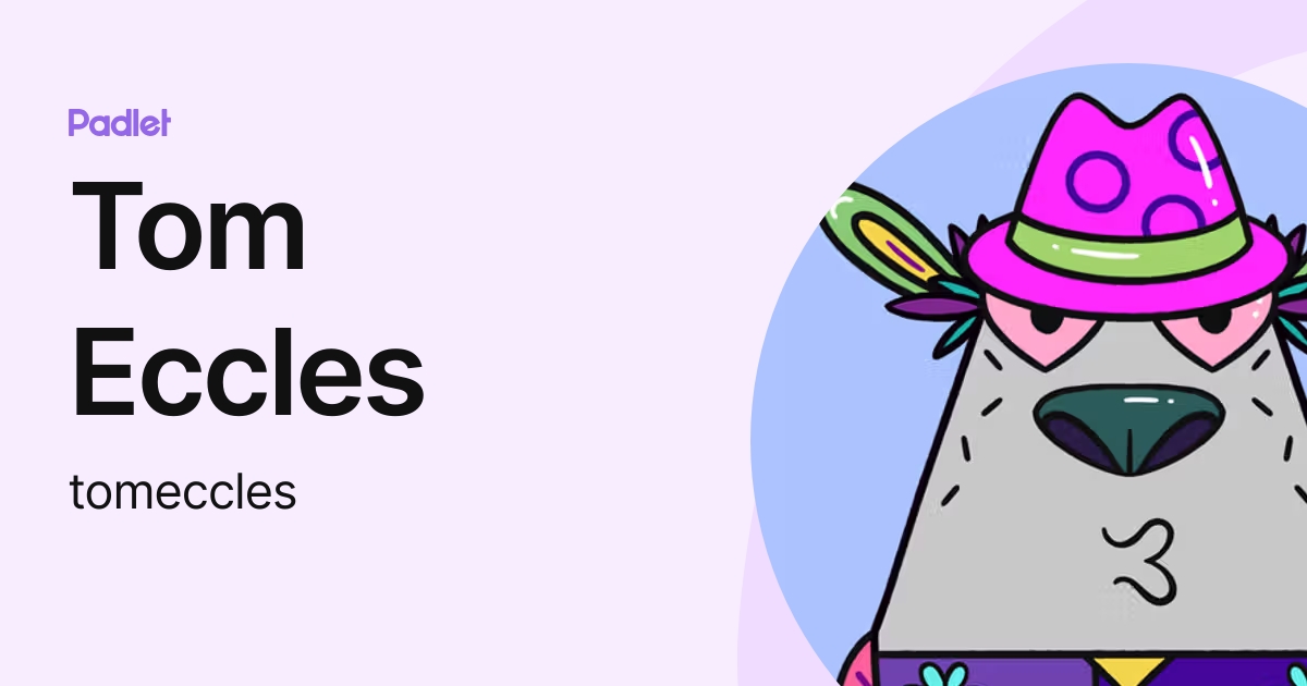 Tom Eccles (tomeccles) profile | Padlet