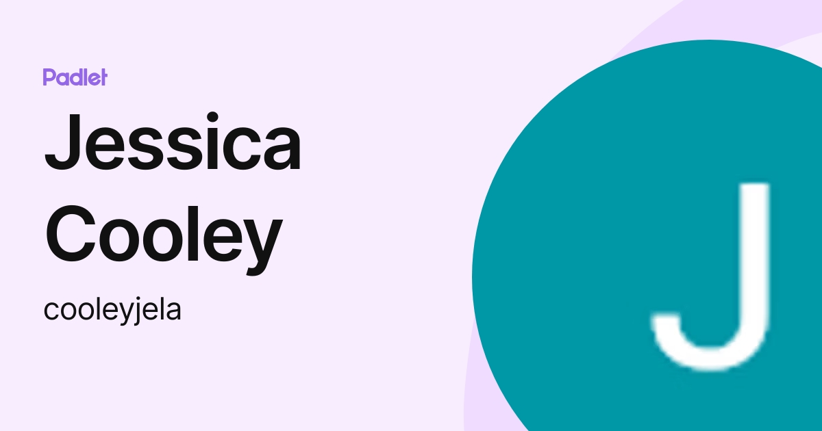 Jessica Cooley (cooleyjela) profile | Padlet