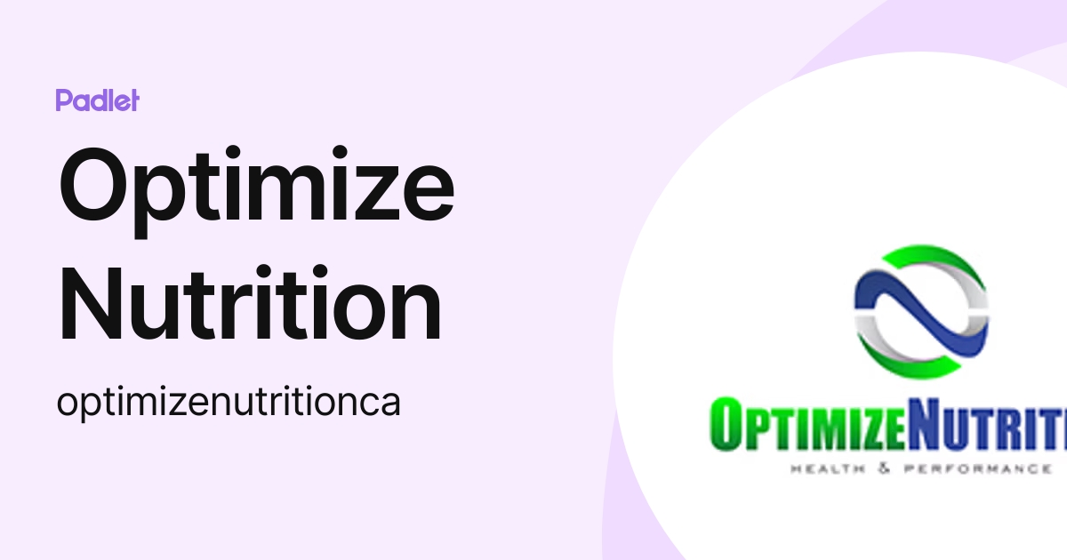 Optimize Nutrition (optimizenutritionca) profile | Padlet