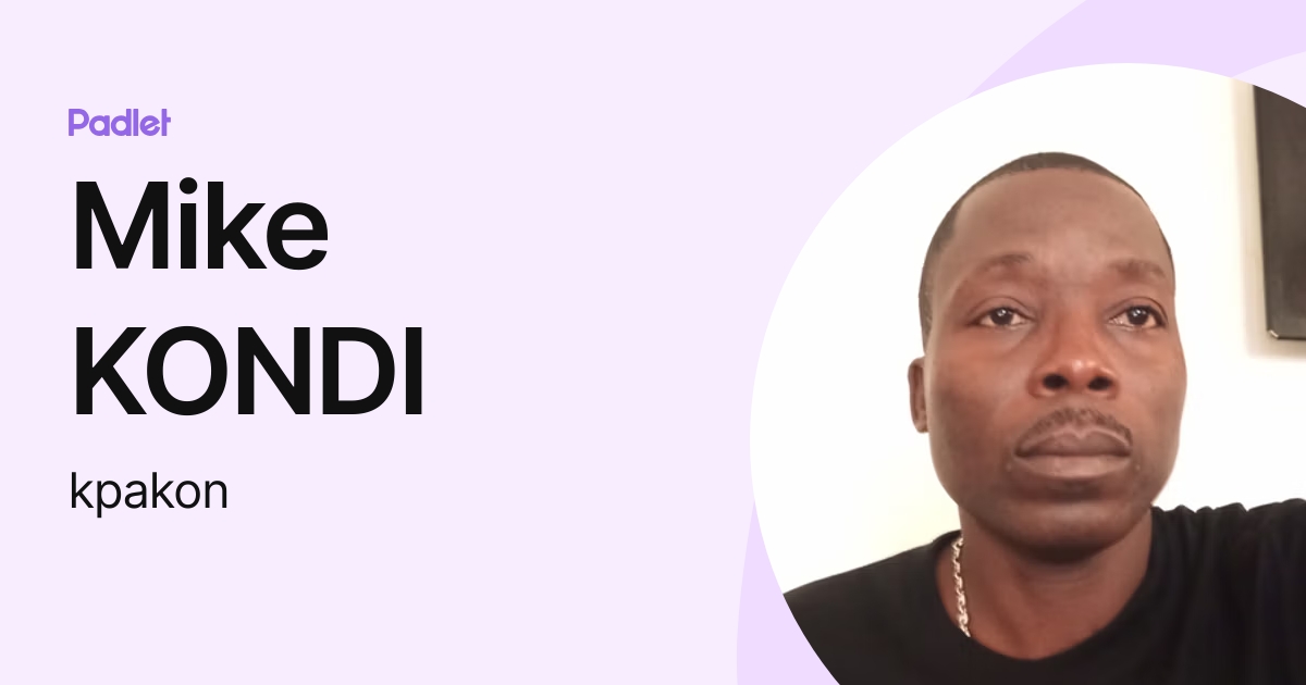 Mike KONDI (kpakon) profile | Padlet