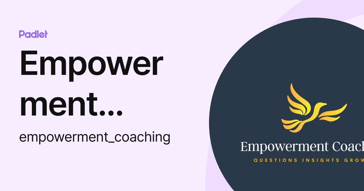 Empowerment Coaching (empowerment_coaching) profile | Padlet