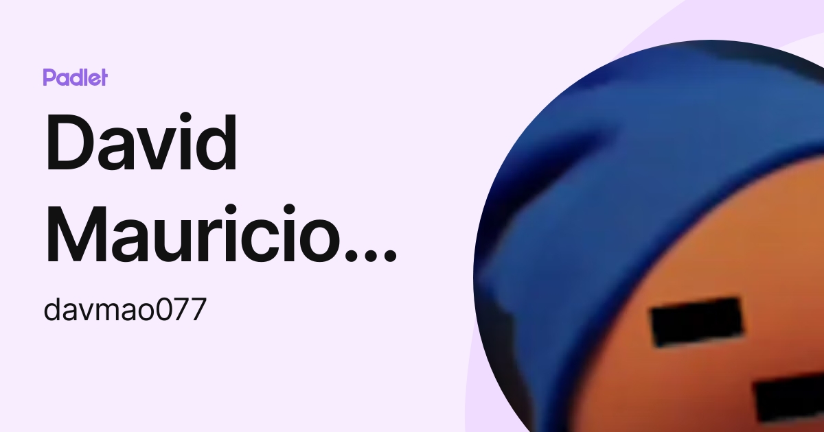 David Mauricio Osorio (davmao077) profile | Padlet