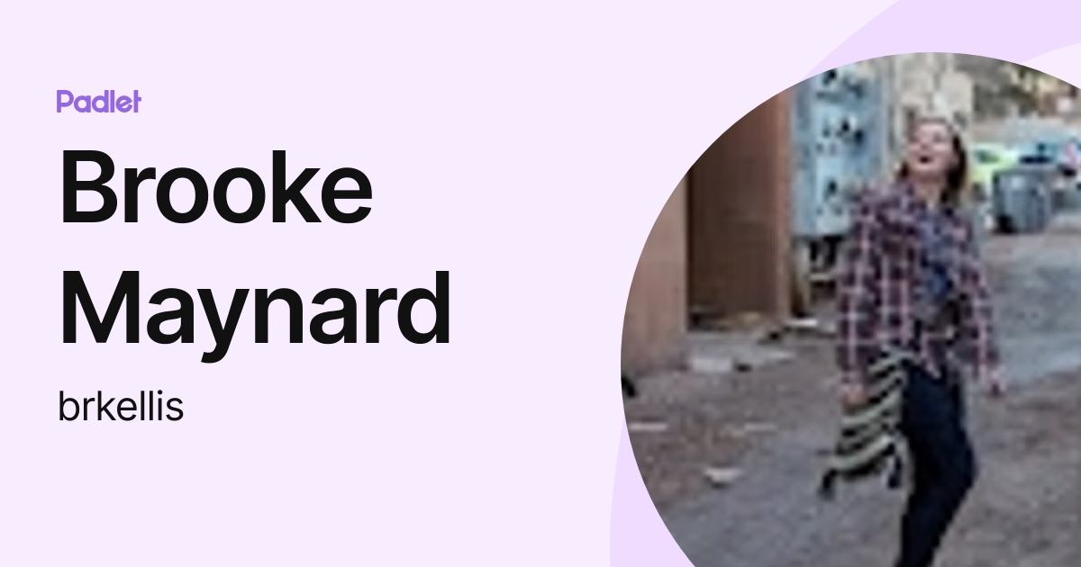 Brooke Maynard (brkellis) profile | Padlet