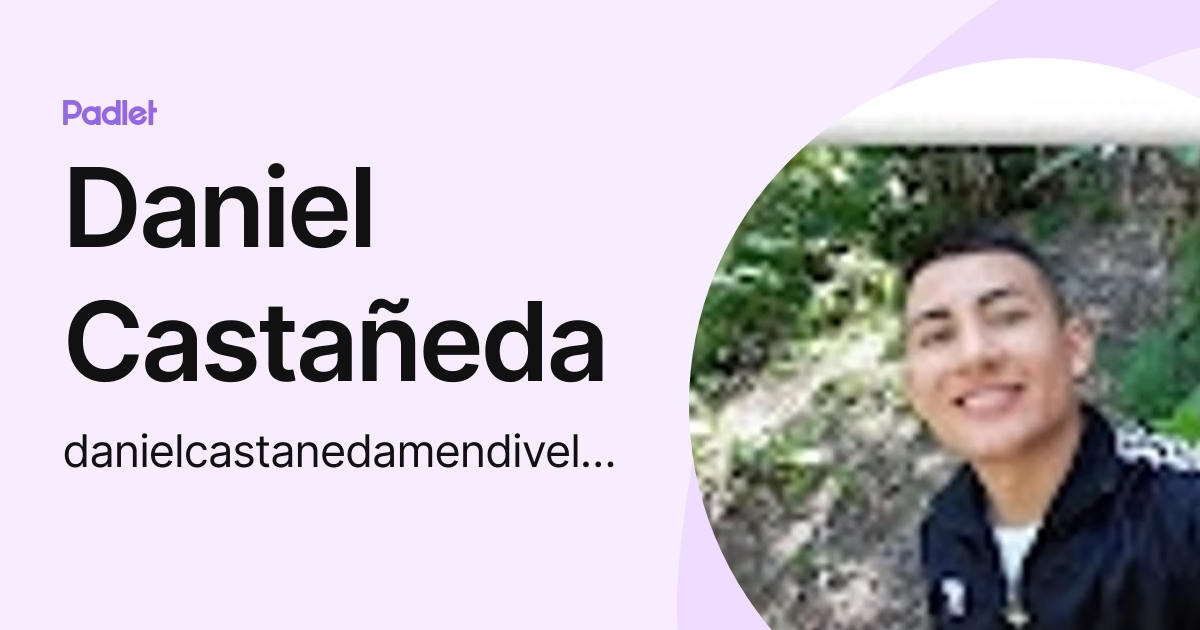 Daniel Castañeda (danielcastanedamendivelso) profile | Padlet