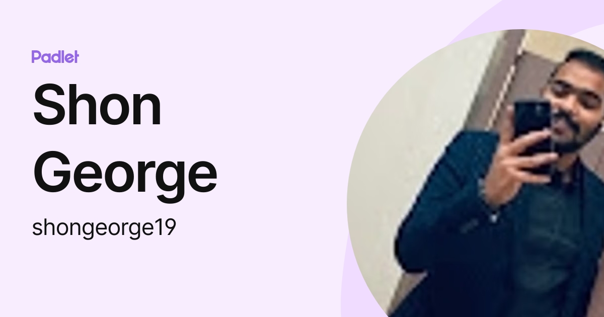 Shon George (shongeorge19) profile | Padlet