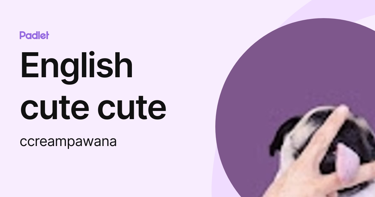 English cute cute (ccreampawana) profile | Padlet