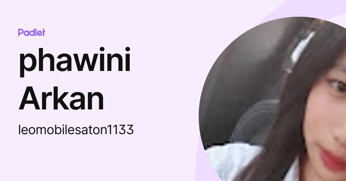 phawini Arkan (leomobilesaton1133) profile | Padlet