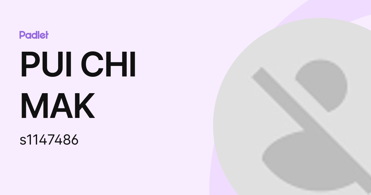 PUI CHI MAK (s1147486) profile | Padlet