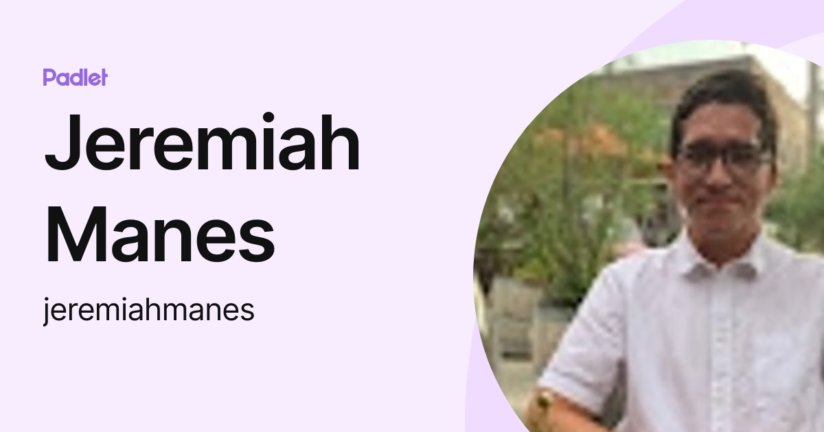 Jeremiah Manes (jeremiahmanes) profile | Padlet
