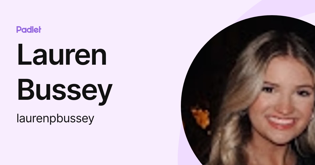 Lauren Bussey (laurenpbussey) profile | Padlet