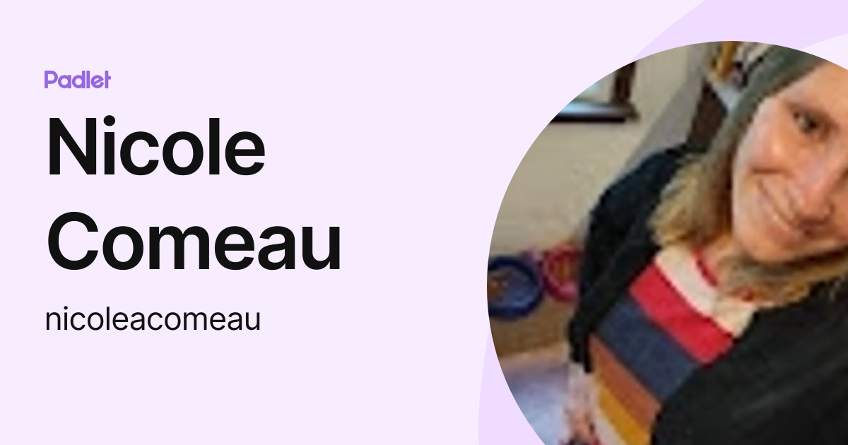 Nicole Comeau (nicoleacomeau) profile | Padlet