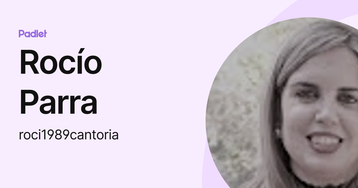Rocío Parra (roci1989cantoria) profile | Padlet