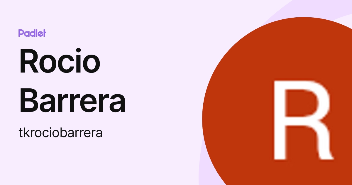Rocio Barrera (tkrociobarrera) profile | Padlet