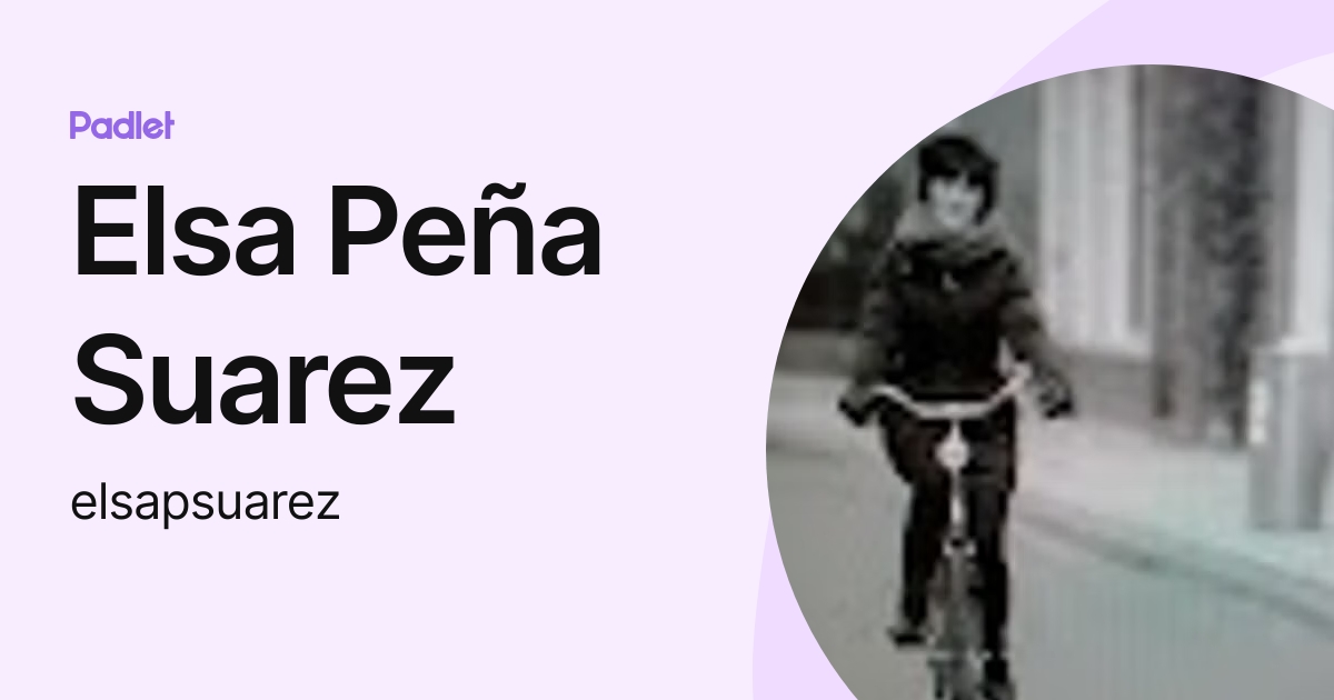 Elsa Peña Suarez (elsapsuarez) profile | Padlet