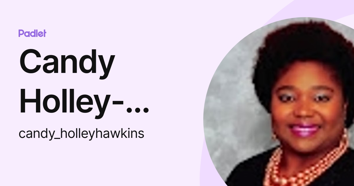 Candy Holley-Hawkins (candy_holleyhawkins) profile | Padlet