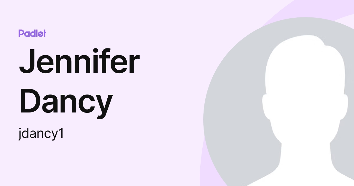 Jennifer Dancy (jdancy1) profile | Padlet