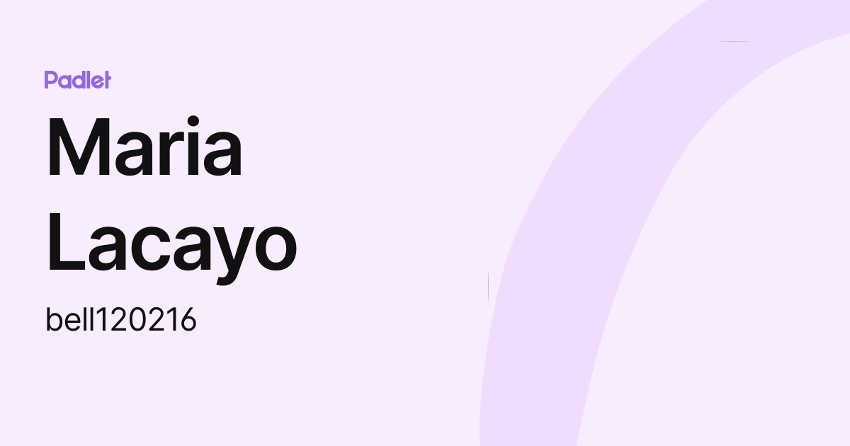 Maria Lacayo (bell120216) profile | Padlet