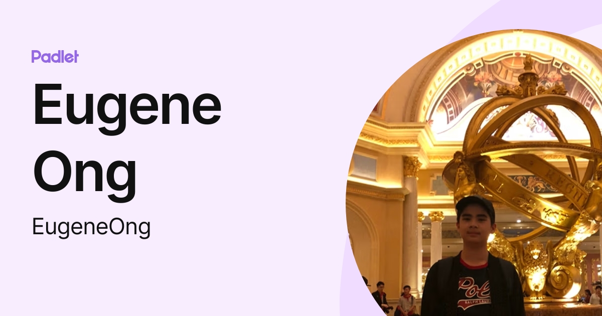 Eugene Ong (EugeneOng) profile | Padlet