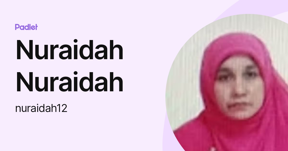 Nuraidah Nuraidah (nuraidah12) profile | Padlet