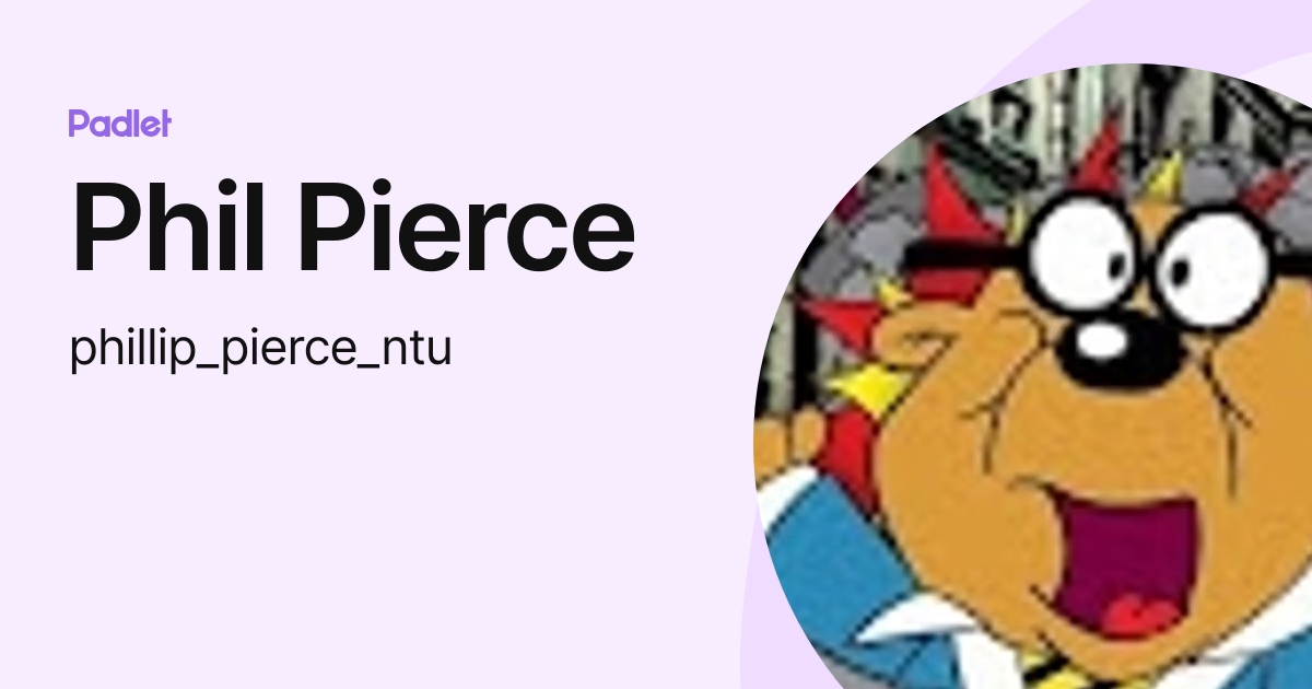 Phil Pierce (phillip_pierce_ntu) profile | Padlet